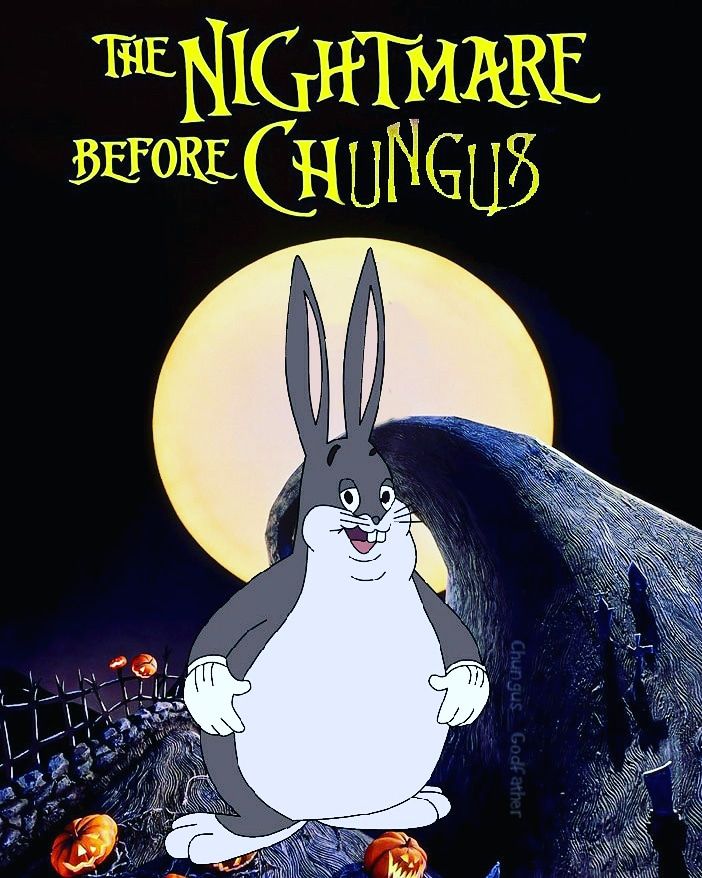 Nightmare before Chungus | Scrolller