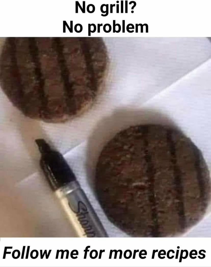 No grill no problem | Scrolller