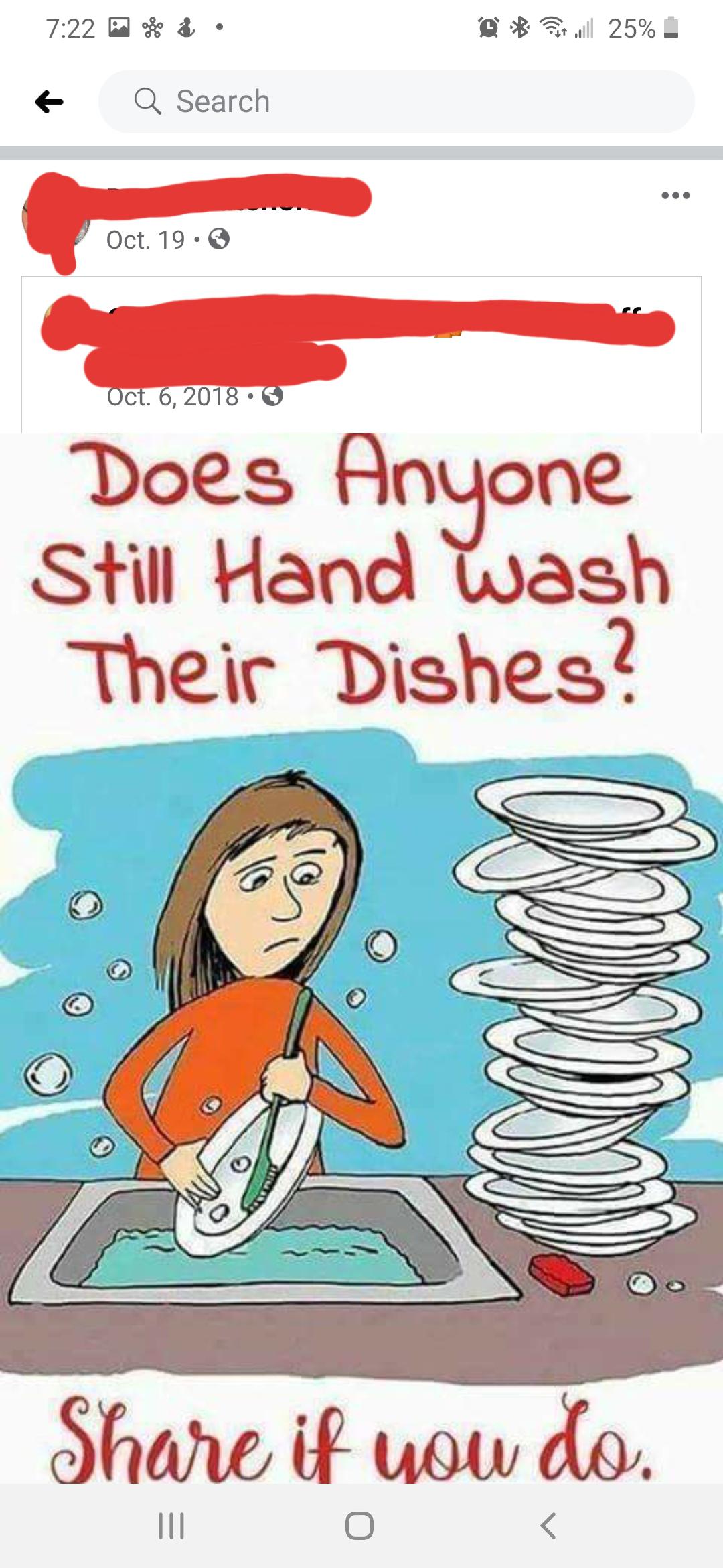 No one in the world hand washes dishes anymore. Just them, poor them. They are the only ones in ...