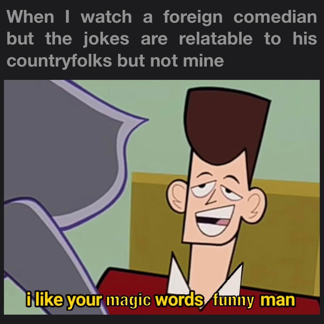 Non relatable jokes hit different | Scrolller