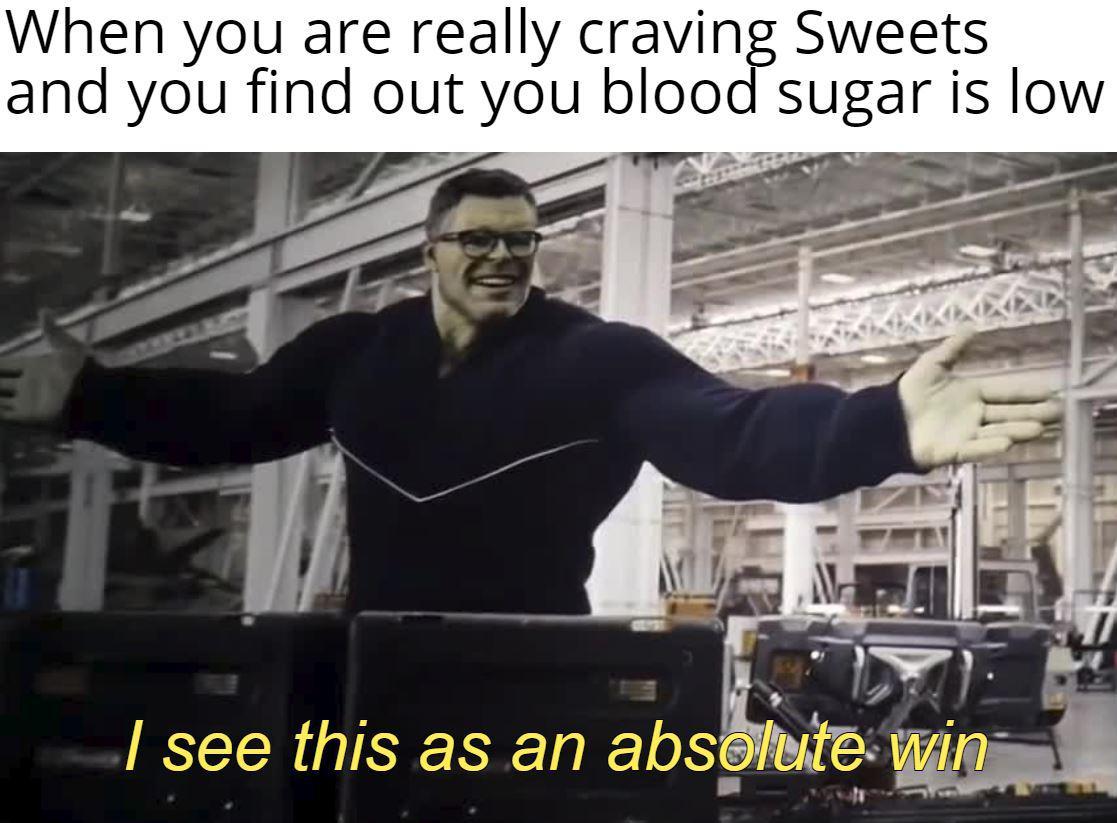 Not absolute win when your blood sugar is high! | Scrolller