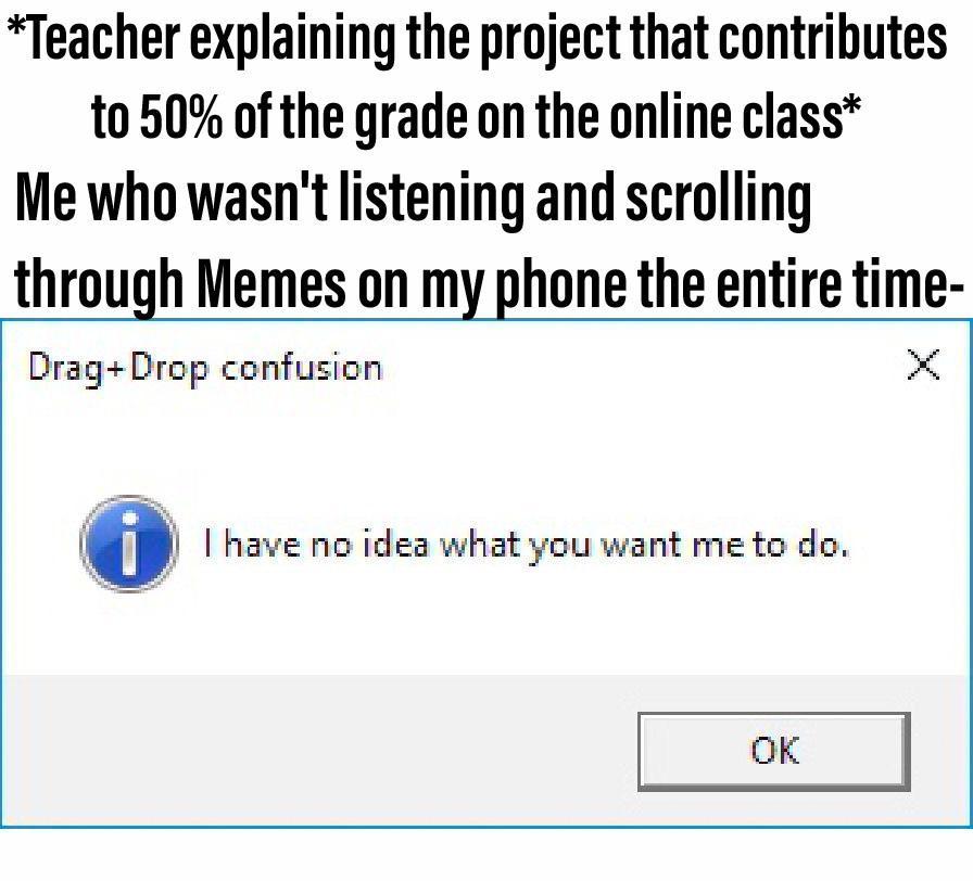 Paying attention in online classes is hard man. | Scrolller