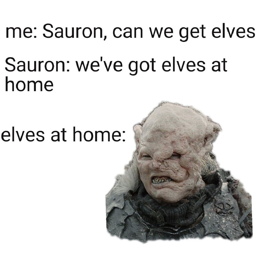 Poor Sauron only wanted good soldiers. | Scrolller