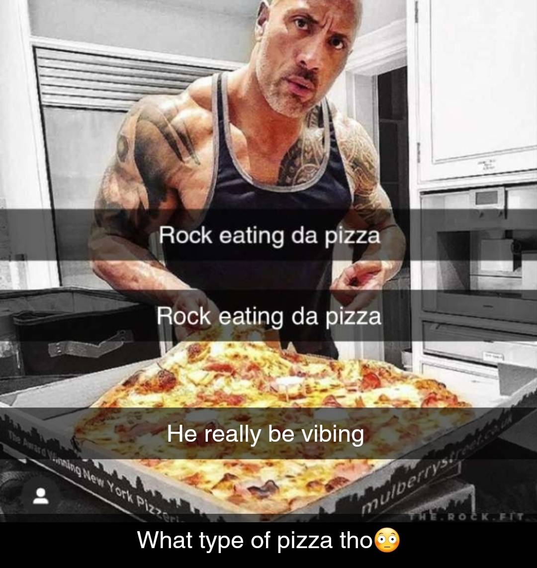 Rock eating da pizza | Scrolller