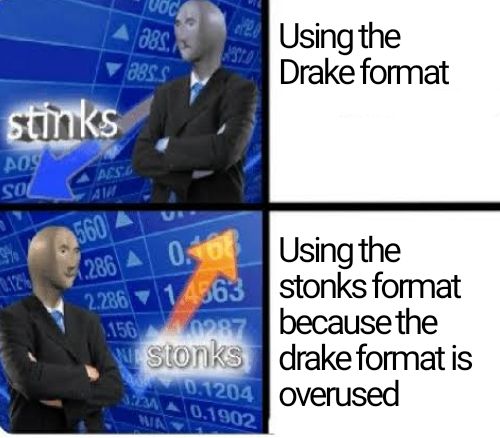 Stinks/Stonks Drake format meme | Scrolller
