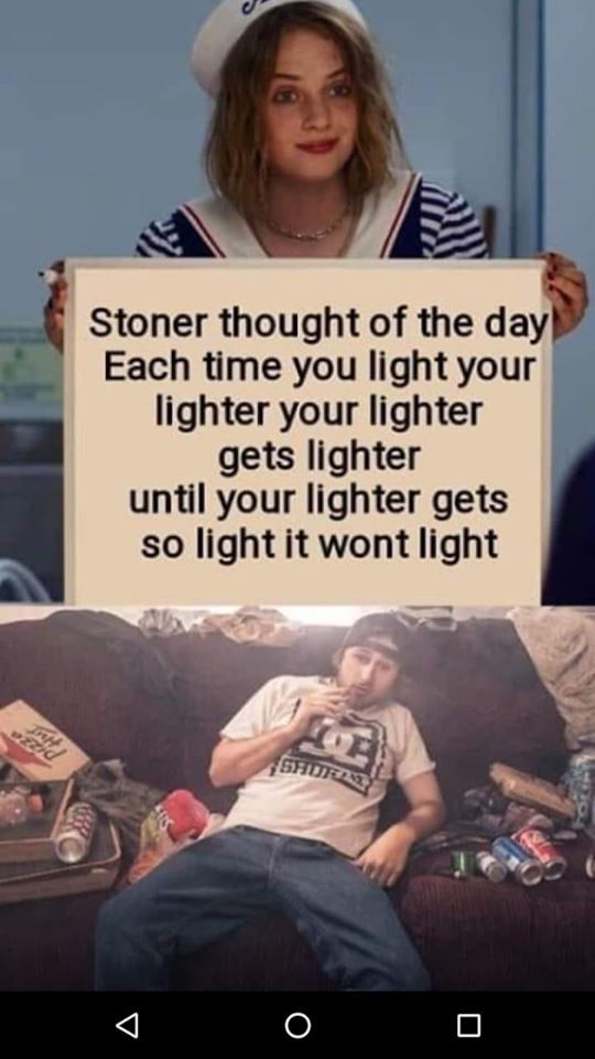 Stoner thought of the day | Scrolller