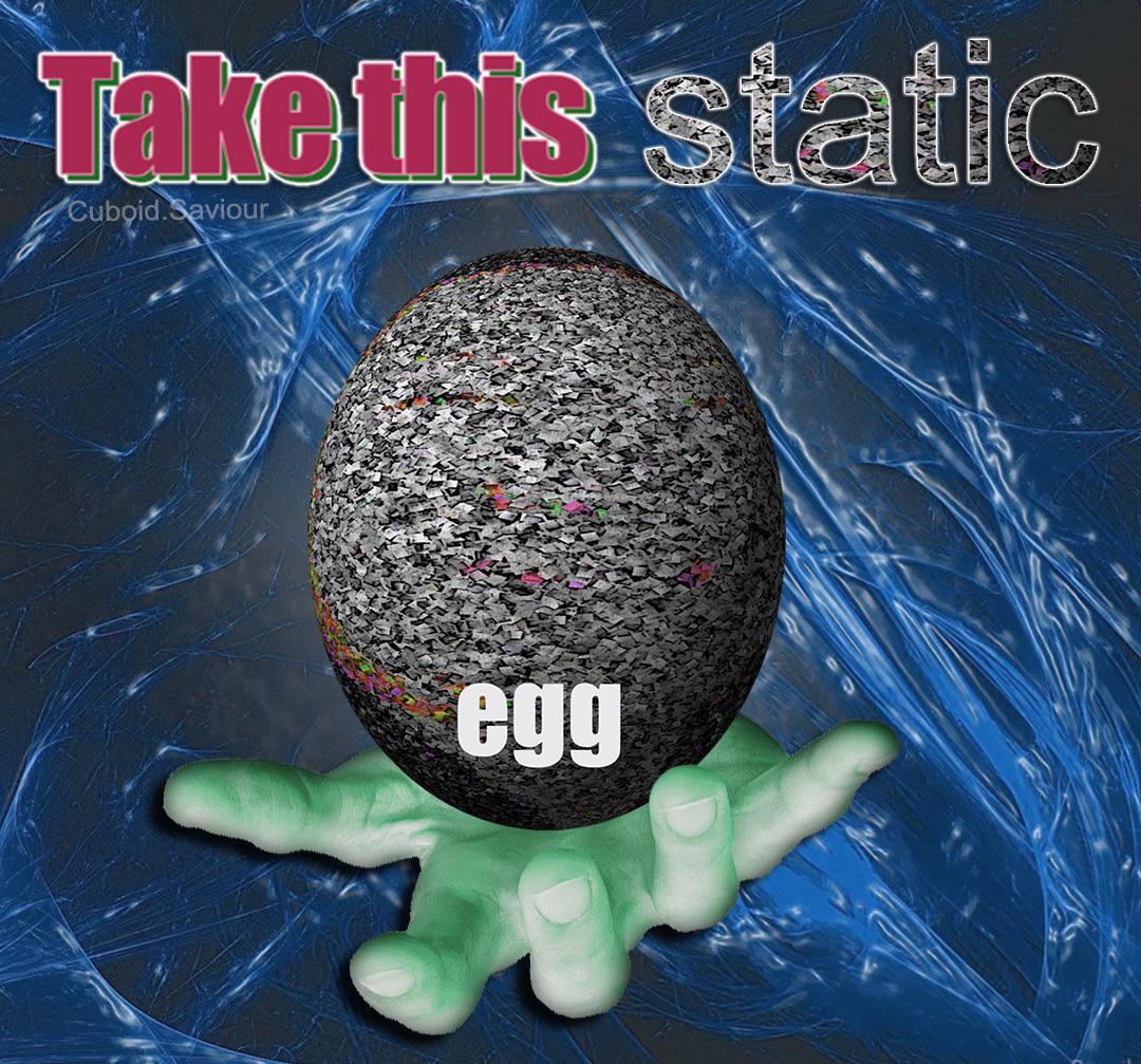 Take this STATIC egg | Scrolller