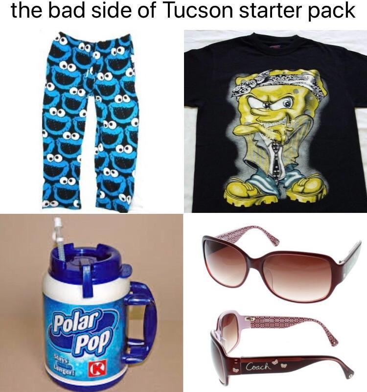 The bad side of Tucson starter pack. | Scrolller
