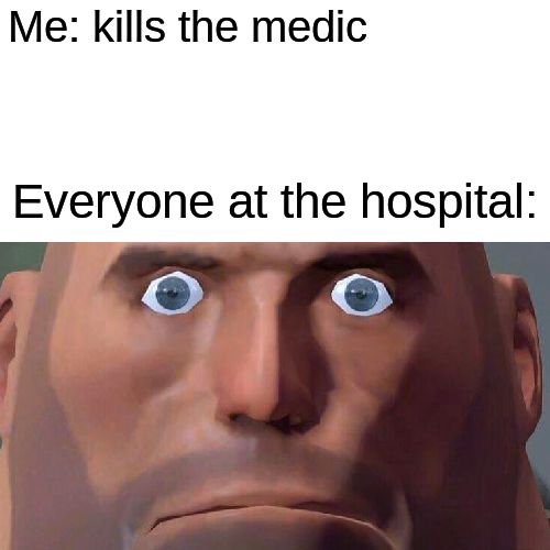 The medic is Dead! | Scrolller