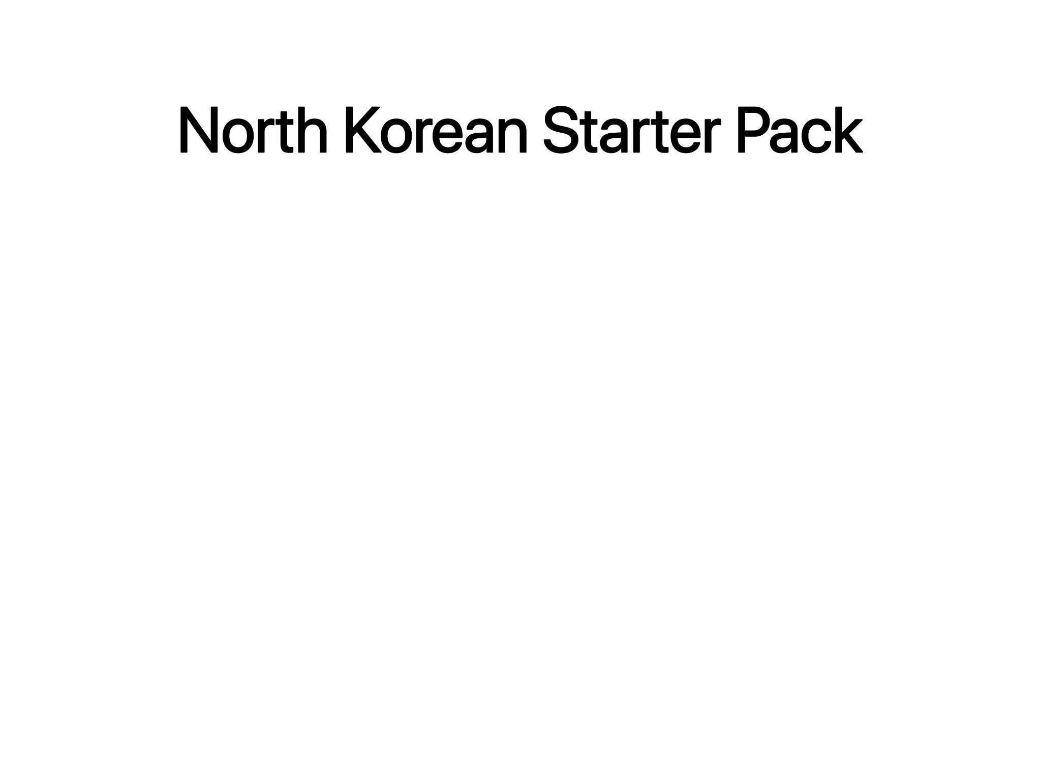 “The North Korean Starter Pack” | Scrolller