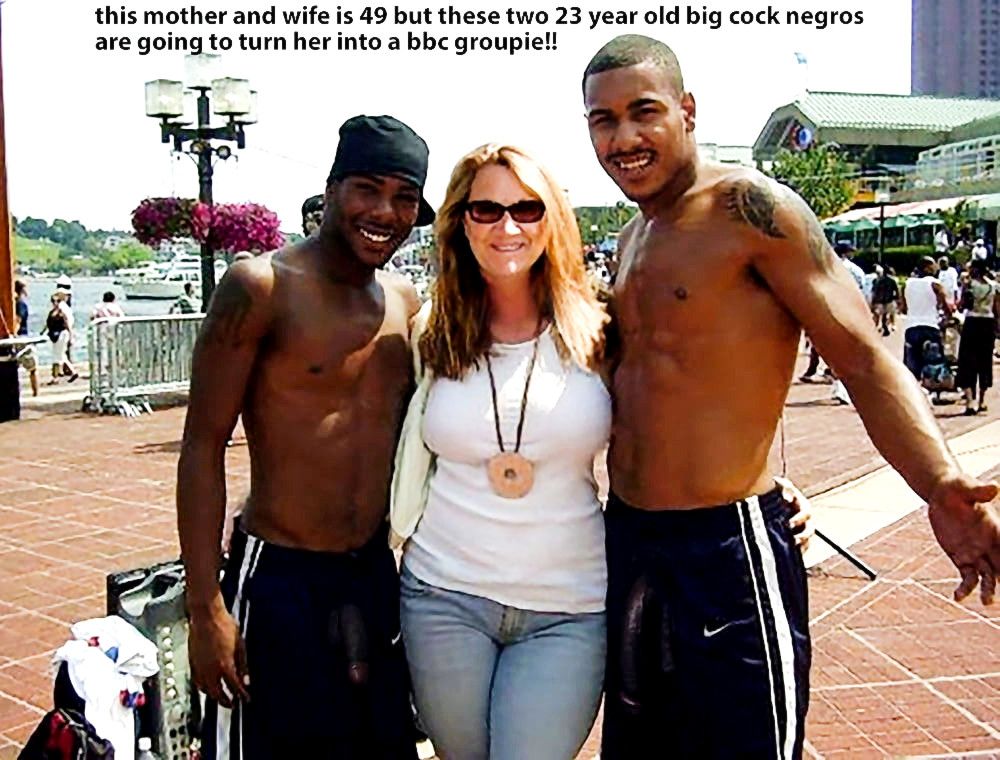 This mother and wife is 49 but these two 23 year old big cock negros are going to turn her into ...