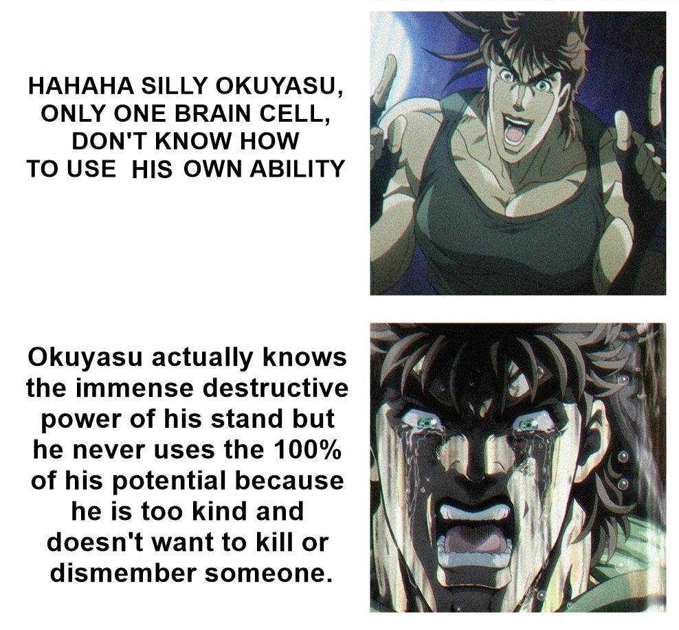 We don't deserve Okuyasu u_u | Scrolller