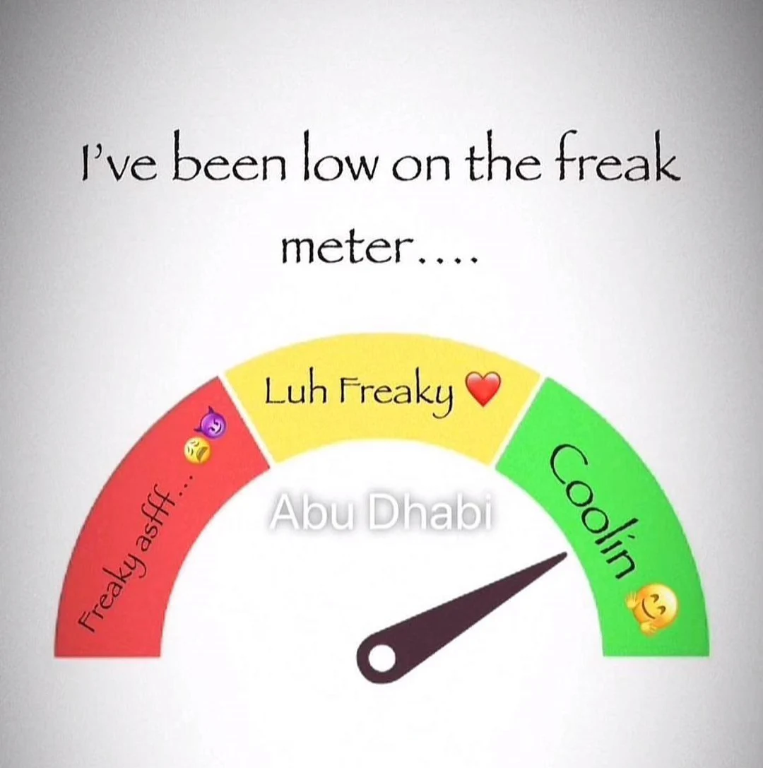 I been low on the FREAK meter | Scrolller