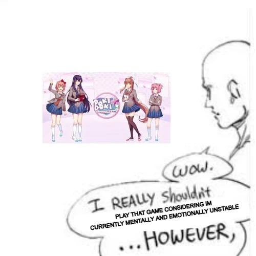 My honest reaction to ddlc plus being free in a week: | Scrolller