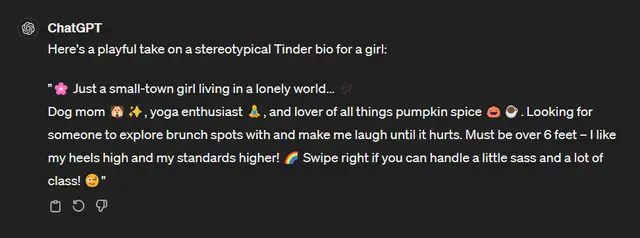 I asked ChatGPT to write the most stereotypical Tinder bio for a girl ... I asked ChatGPT to write the most stereotypical Tinder bio for a girl ...