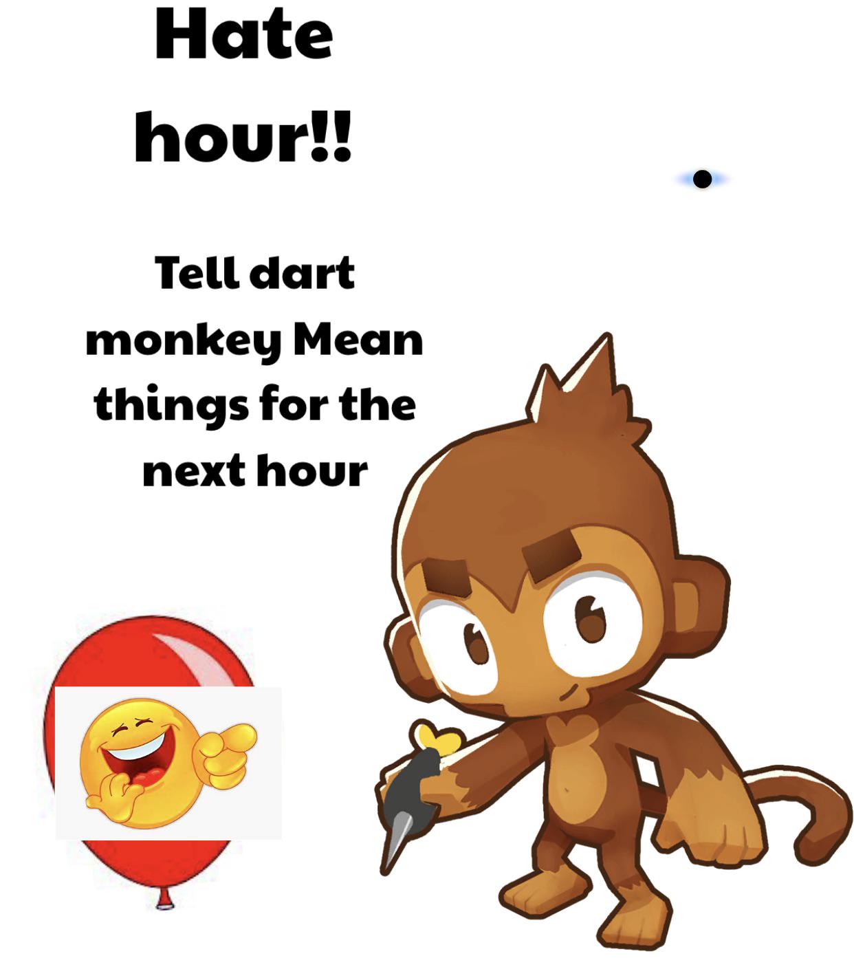 R.I.P dart monkey | Scrolller