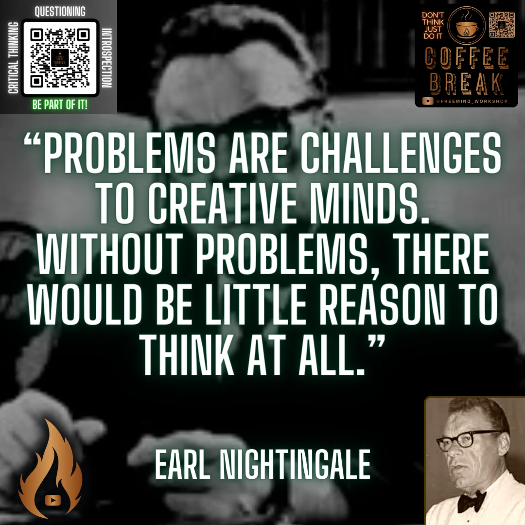 “Problems are challenges to creative minds. Without problems, there would be little reason to ...