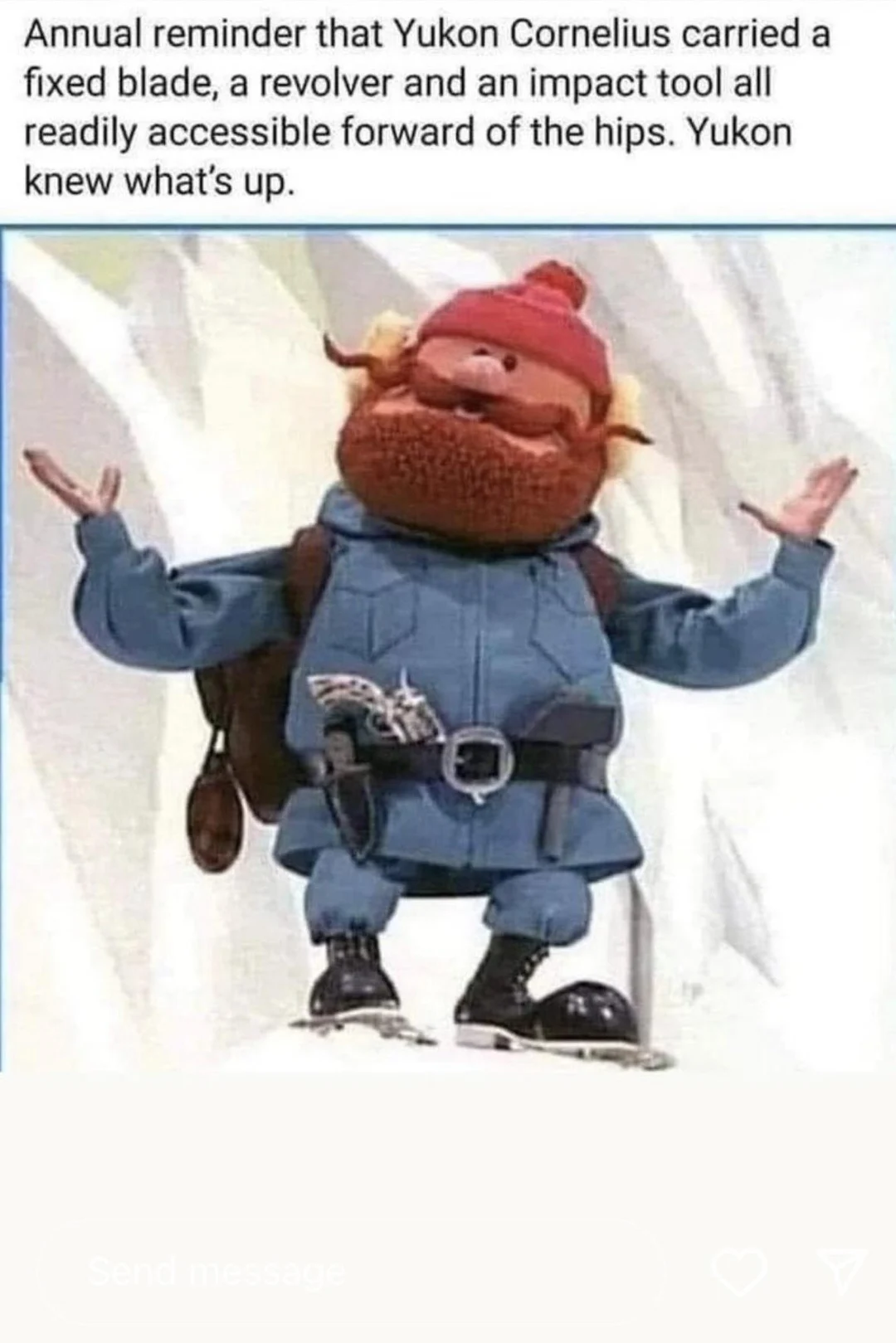 Yukon Cornelius knew what was up | Scrolller