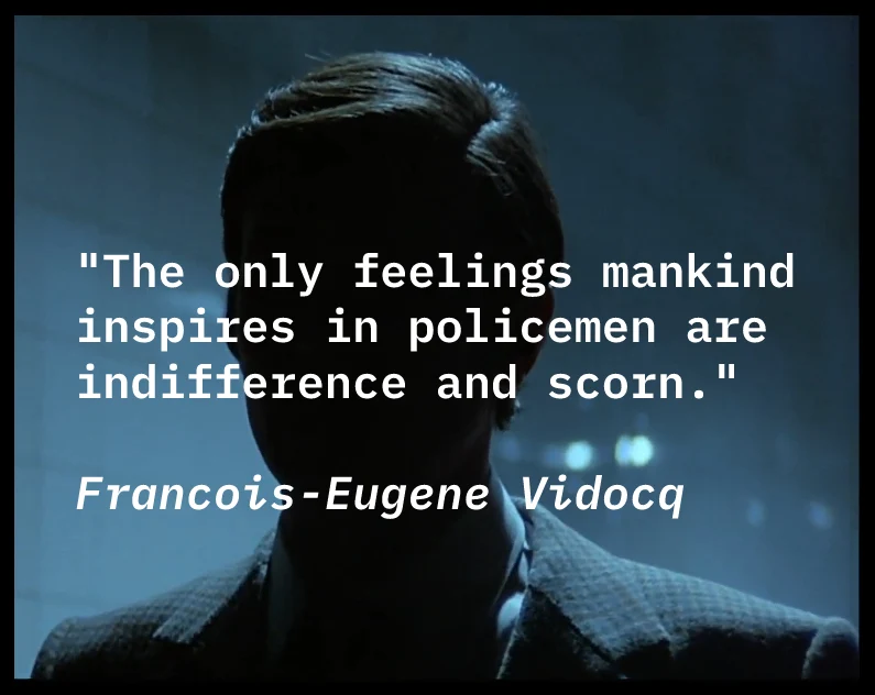 The only feelings mankind has ever inspired in policemen are those of indifference and derision ...