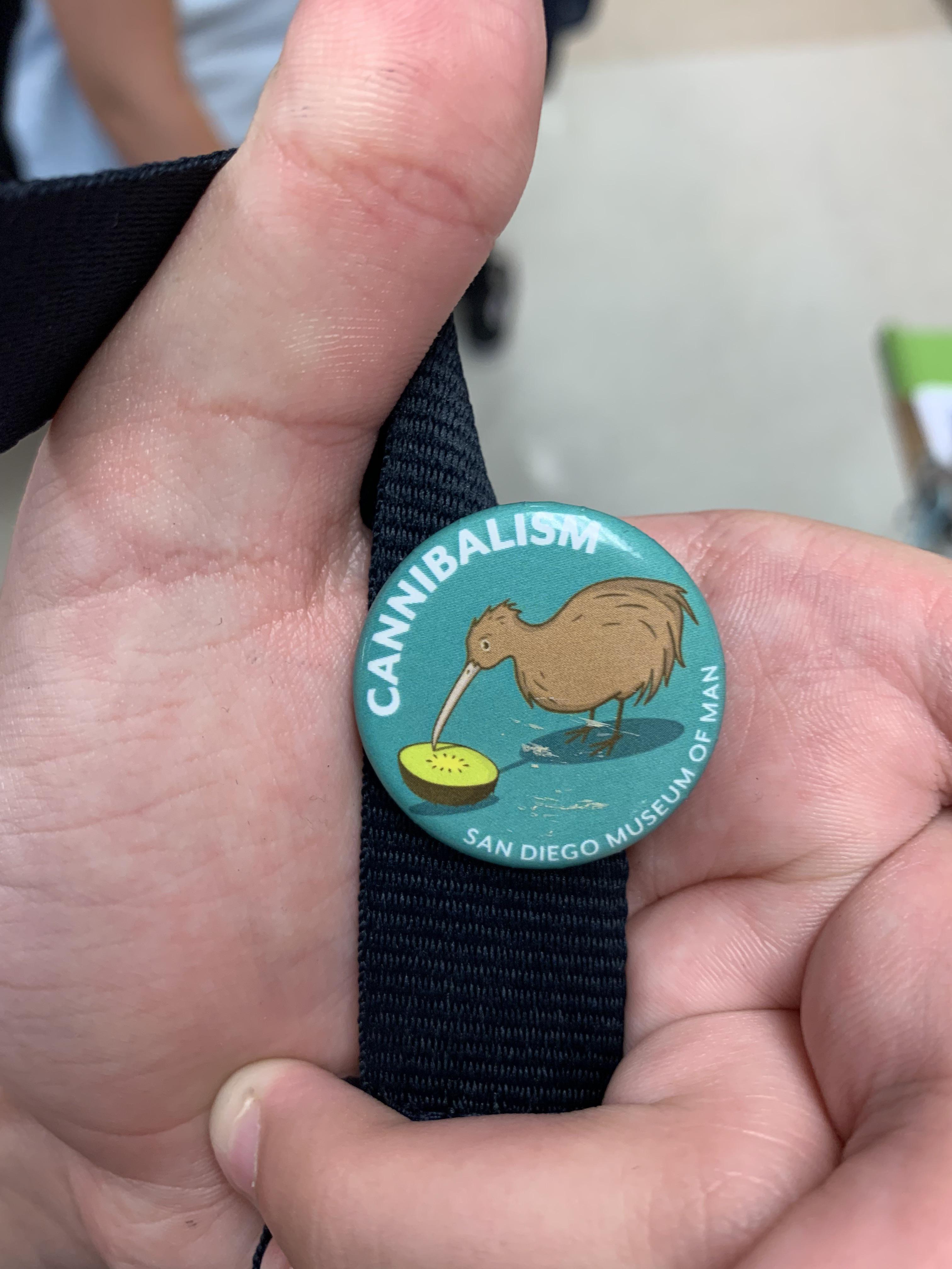 I have a pin from the cannibalism exhibit in San Francisco. | Scrolller