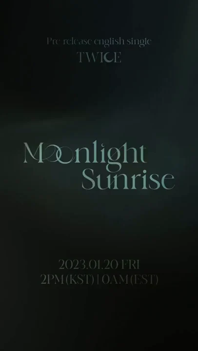 230113 TikTok Update - TWICE Pre-Release English Single "MOONLIGHT SUNRISE" A piece of MOONLIGHT ...