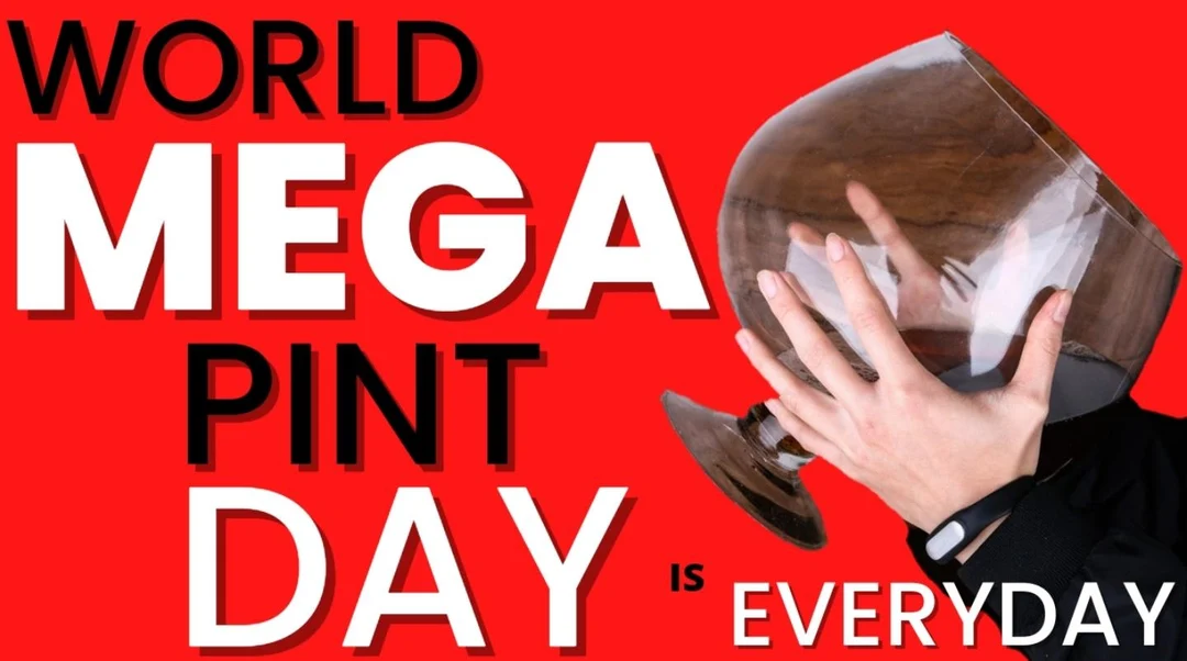 Everyday is MEGA PINT National Day! | Scrolller