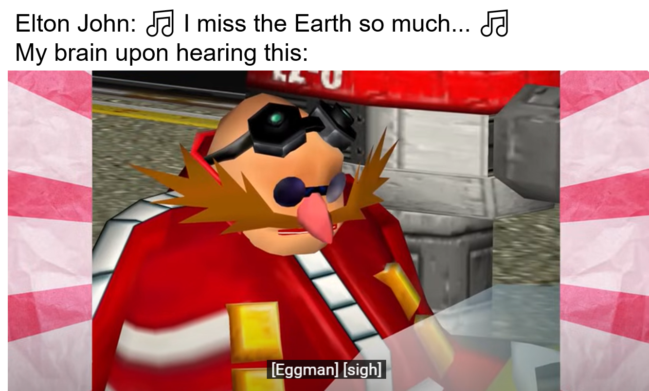 Discover more like Memes: Without fail, every time I listen to Rocket Man. and Related Content ...