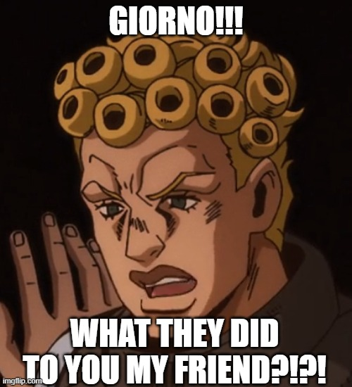 GIORNO... NOOOOO!!! | Scrolller