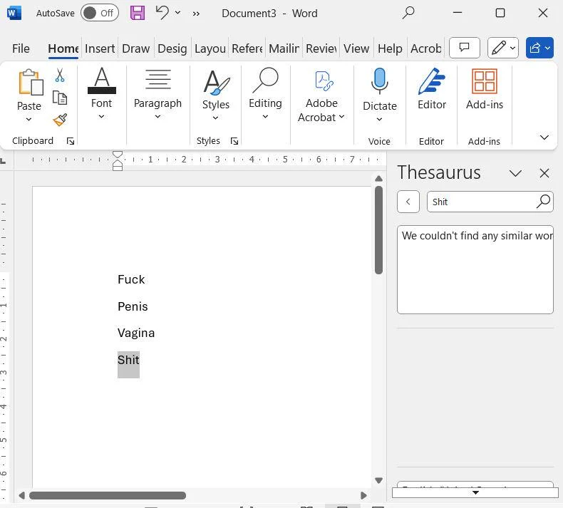 I cant believe it. 2024 and Word for windows is a prude!! It wont provide synonyms or thesaurus ...