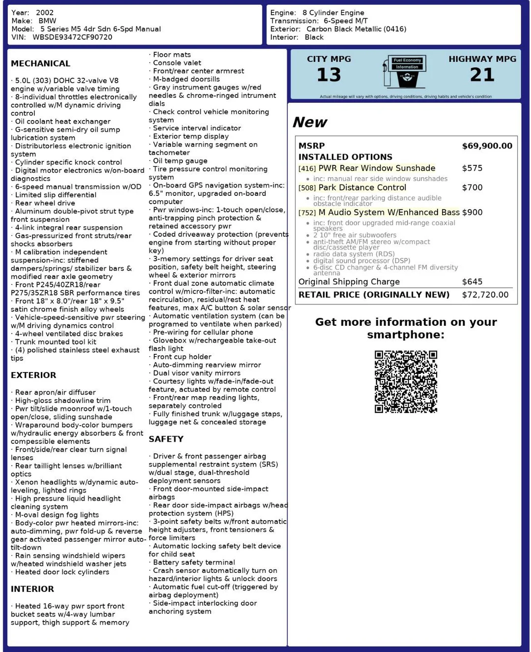 Saw a similar post and with some digging I got a copy of my E39 M5 window sticker. If you ...