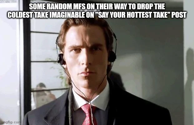 If you see "drop your hot take" post, scroll comments from controversial | Scrolller