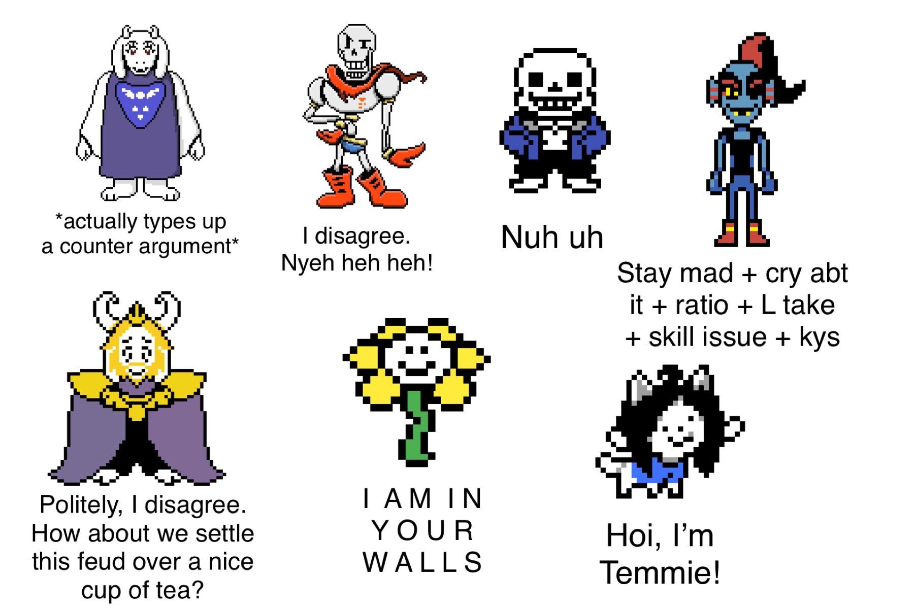 How I think undertale characters would respond in an argument | Scrolller